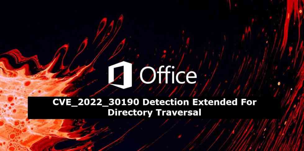 CVE-2022-30190 Detection Extended For Directory Traversal - Security ... CVE-2022-30190 Detection Extended For Directory Traversal - Security ...