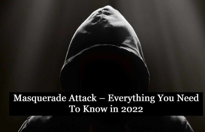 Masquerade Attack – Everything You Need To Know in 2022 - Security Investigation
